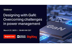 Webinar – Designing with GaN | DigiKey